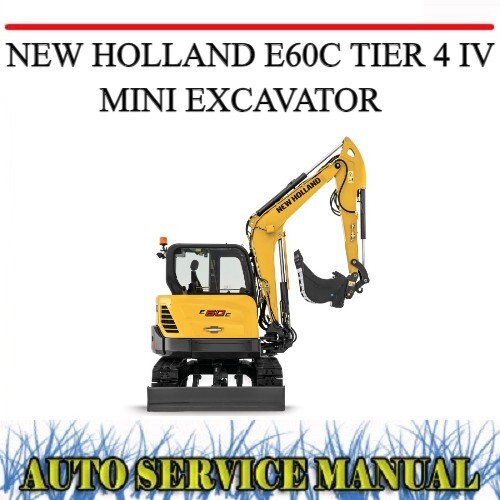 NEW HOLLAND E60C TIER 4 IV MINI EXCAVATOR WORKSHOP SERVICE REPAIR ...