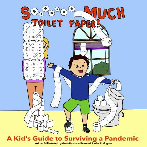 SoOoOoOo Much Toilet Paper!: A Kid's Guide to Surviving a Pandemic ...