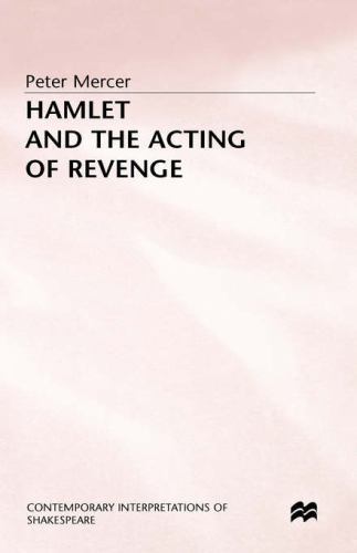 Hamlet and the Acting of Revenge by Peter Mercer (1987, Hardcover) for ...