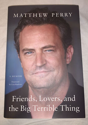 Friends, Lovers, and the Big Terrible Thing :A Memoir by Matthew Perry ...