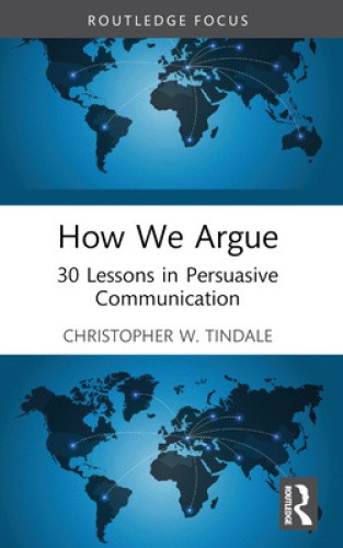 How We Argue: 30 Lessons in Persuasive Communication by Tindale ...