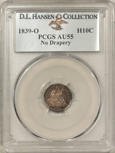 1839-O LIBERTY SEATED HALF DIME - PCGS AU-55 D.L. HANSEN COLLECTION ...