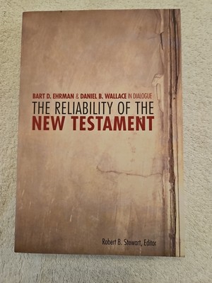 Reliability of the New Testament : Bart D. Ehrman and Daniel B. Wallace ...