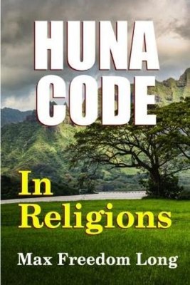 Max Freedom Long The Huna Code in Religions (Paperback) (UK IMPORT ...