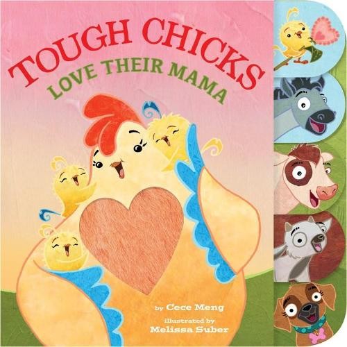 Cece Meng Tough Chicks Love Their Mama (tabbed touch-and-feel (Libro di ...
