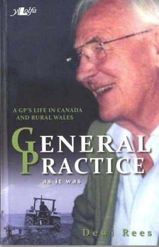 General Practice as it Was: A GP's Life in ... by Dewi Rees Paperback ...