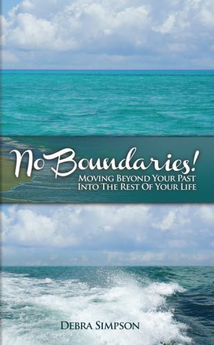 No Boundaries! : Moving Beyond Your Past into the Rest of Your Life ...