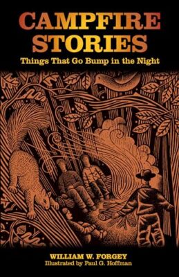 Campfire Stories: Things That Go Bump in the Night, Forgey ...