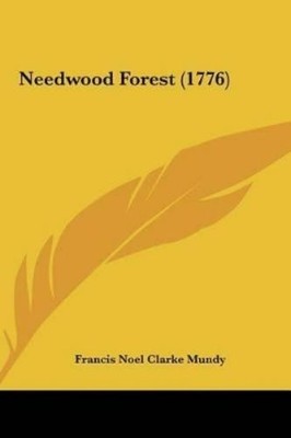Francis Noel Clarke Mundy Needwood Forest (1776) (Gebundene Ausgabe ...