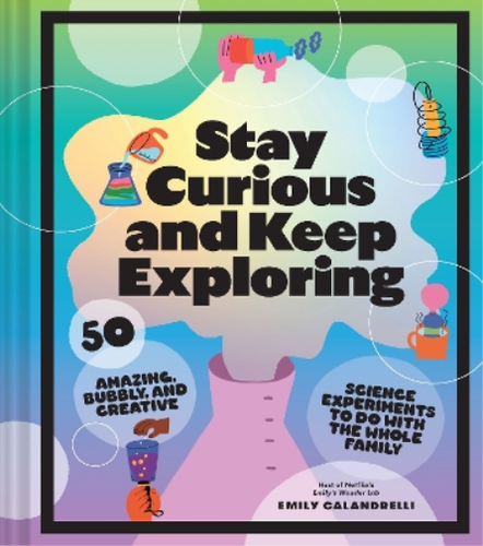 Emily Calandrelli Stay Curious and Keep Exploring (Relié) 9781797216225 ...