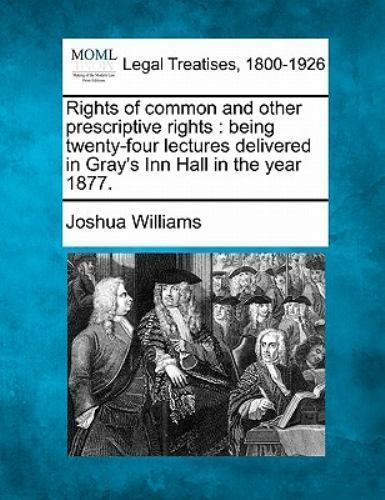 Rights of common and other prescriptive rights : being twenty-four ...