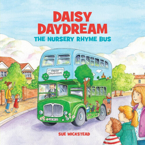 Daisy Daydream the Nursery Rhyme Bus by Wickstead, Sue NEUF 9780993073762 | eBay