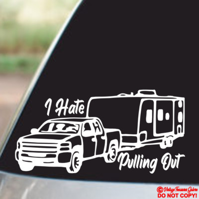 I HATE PULLING OUT Vinyl Decal Sticker Window Wall Bumper TRUCK TOWING ...