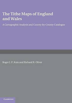 The Tithe Maps of England and Wales: A Cartographic Analysis and County ...