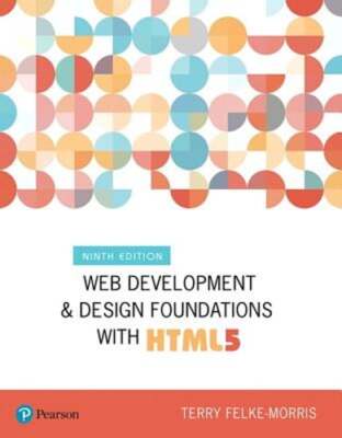Web Development and Design Foundations with HTML5 by Terry Felke-Morris: Used 9780134801148| eBay