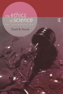 The Ethics of Science: An Introduction by David B Resnik: Used ...