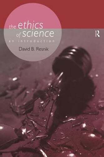 The Ethics of Science: An Introduction by David B Resnik: Used ...
