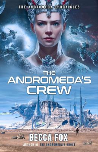 Becca Fox The Andromeda's Crew (Hardback) Andromeda Chronicles (US ...