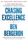 Chasing Excellence: A Story About Building the World's Fittest Athletes ...