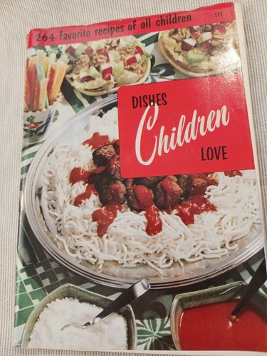 Dishes Children Love, 264 favorite recipes # 111 by Culinary Arts In ...