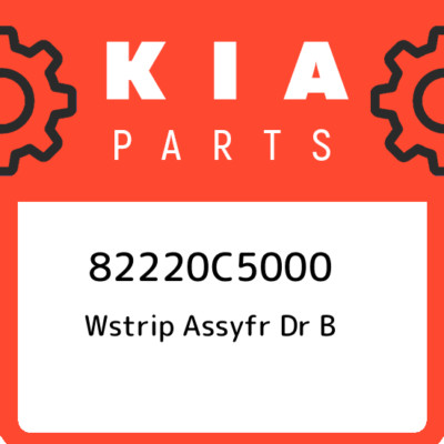 82220C5000 Kia Wstrip assyfr dr b 82220C5000, New Genuine OEM Part | eBay