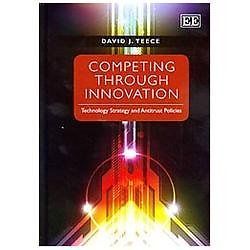 Competing Through Innovation : Technology Strategy and Antitrust ...
