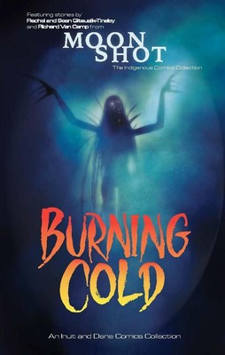 Burning Cold: An Inuit and Dene Comics Collection Paperback 2024 by ...