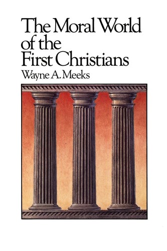 Wayne A. Meeks | The Moral World of the First Christians | Taschenbuch ...
