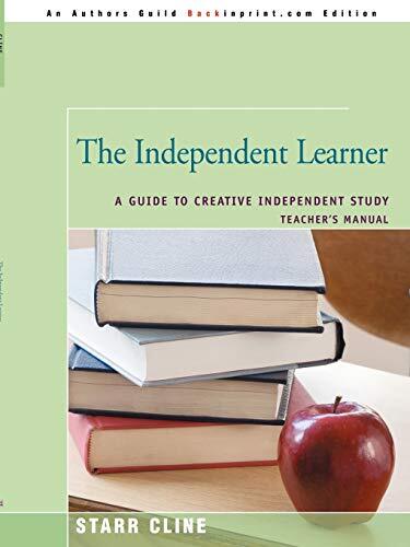 The Independent Learner:A Guide to Creative Independent Study ...