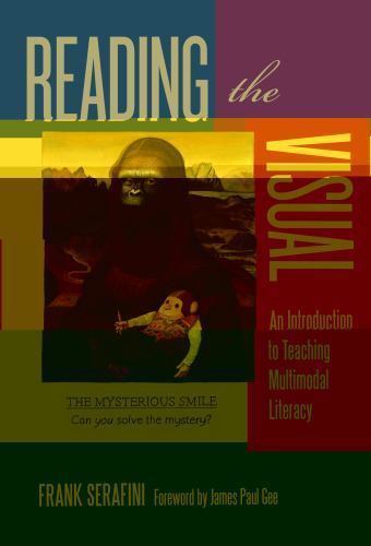 Reading the Visual: An Introduction to Teaching Multimodal Literacy ...