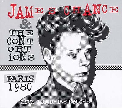 JAMES CHANCE & THE CONTORTIONS Paris 1980 - Live Aux Bains Douches ...