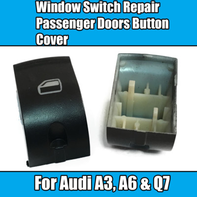 1x For Audi A3 A6 Q7 Window Switch Repair Passenger Doors Button Cover ...