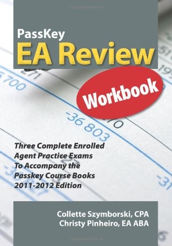 PASSKEY EA REVIEW WORKBOOK, THREE COMPLETE ENROLLED AGENT By Christy ...