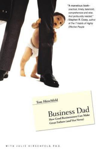 Business Dad: How Good Businessmen Can Make Great Fathers (and Vice ...