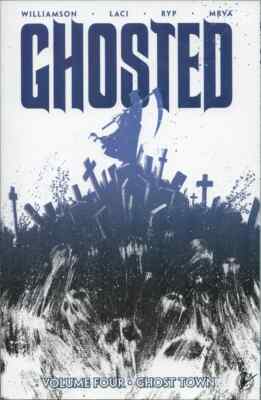 GHOSTED VOL 4 GHOST TOWN Graphic Novel TP Trade Paperback Image Comics ...