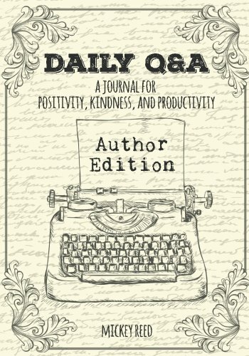 DAILY Q&A: AUTHOR EDITION: A JOURNAL FOR POSITIVITY, By Mickey Reed ...