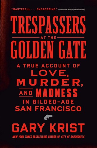 Trespassers At The Golden Gate by Gary Krist (Brand New Hardcover) | eBay