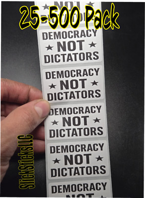 "DEMOCRACY NOT DICTATORS" stickers 25- 500 decals labels freedom stop ...