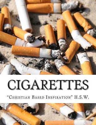 Cigarettes : Christian Based Inspiration by H. S. W (2013, Trade ...
