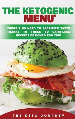 The Ketogenic Menu: There's No Need to Sacrifice Taste Thanks to These ...