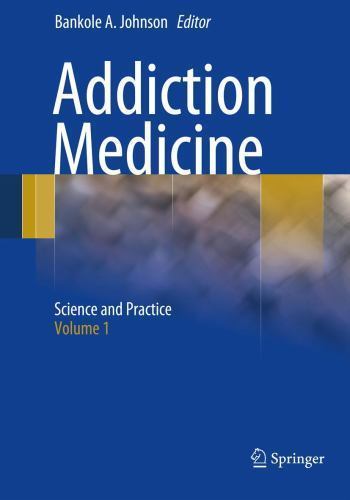Addiction Medicine : Science and Practice by Bankole A. Johnson (2012 ...