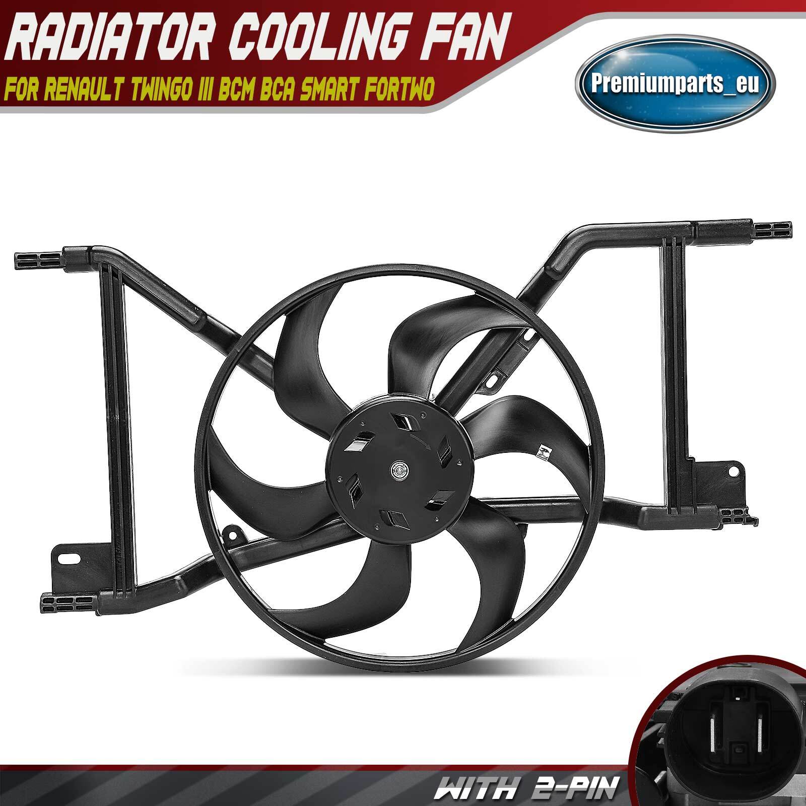 Radiator Cooling Fan for Renault Twingo III BCM BCA Smart Fortwo Forfour 453 New | eBay