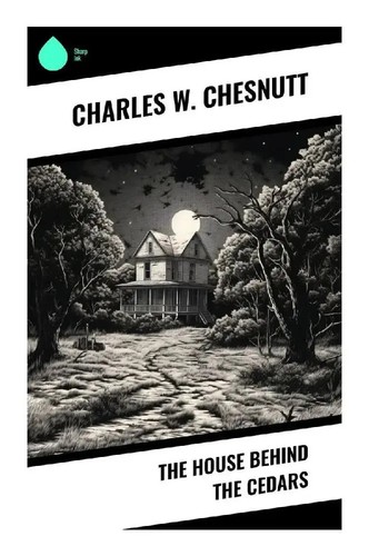 The House Behind the Cedars Charles W. Chesnutt Taschenbuch Englisch Sharp Ink 8028341632 | eBay.de