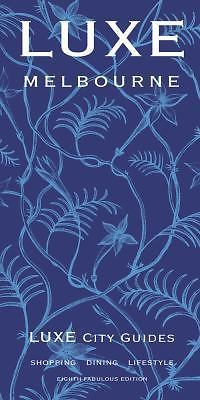 LUXE Melbourne by LUXE City Guides Staff (2014, Book, Other) for sale ...