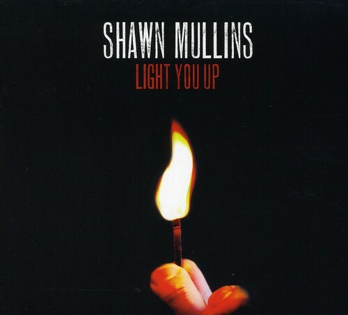 Light You Up by Shawn Mullins (CD, 2010) 15707811224| eBay