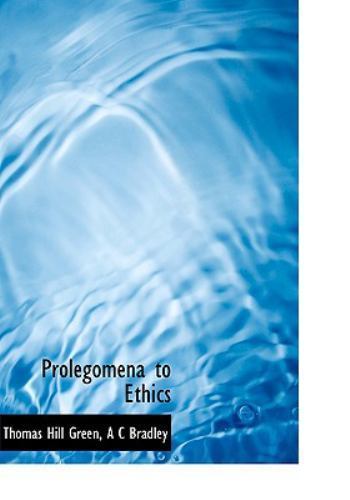 Prolegomena to Ethics by A. C. Bradley and Thomas Hill Green (2009 ...