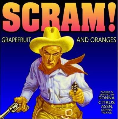 Scram Brand Oranges & Grapefruit Donna Texas Cowboy Fruit Crate Label ...