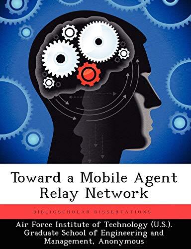 Toward a Mobile Agent Relay Network 9781249449546| eBay