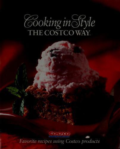 Cooking in Style the Costco Way : Favorite Recipes Using Costco ...