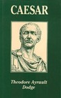 Caesar: A History of the Art of War Among the Romans Down to the ...